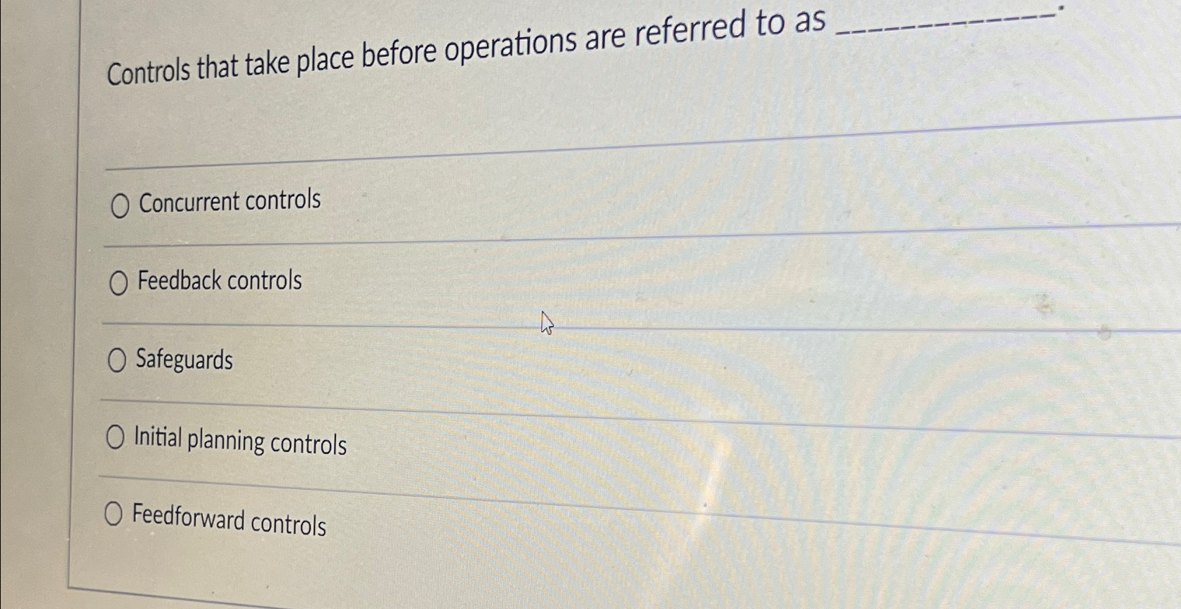 Solved Controls that take place before operations are | Chegg.com