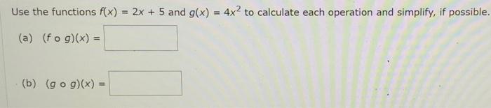 Solved Use the functions f(x)=2x+5 and g(x)=4x2 to calculate | Chegg.com