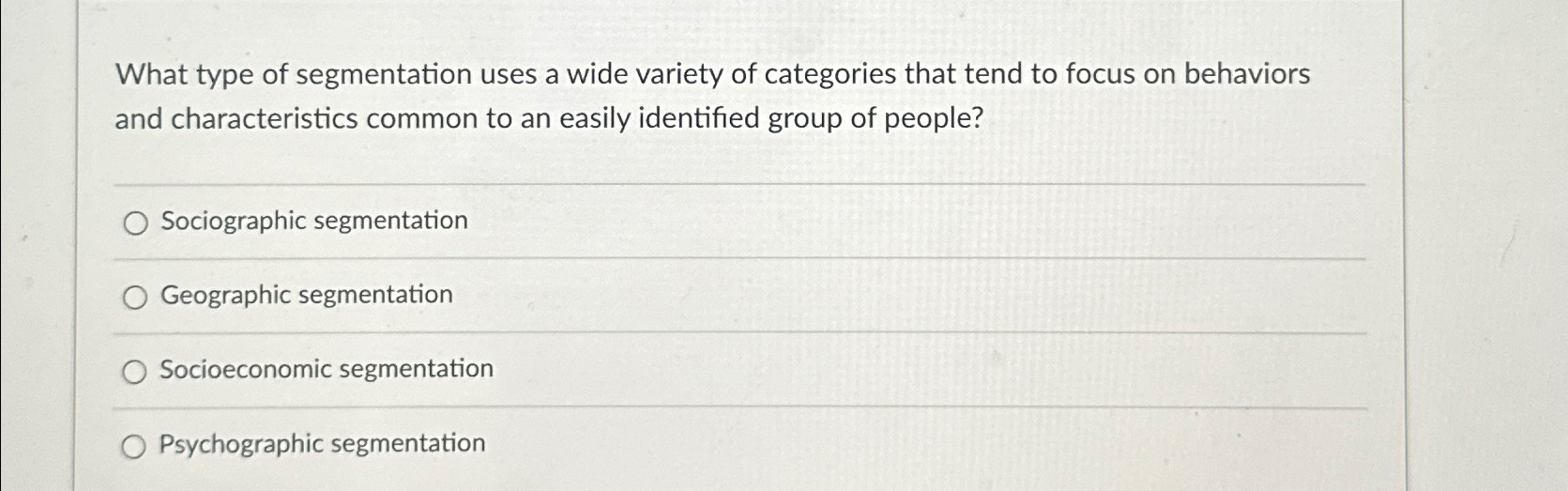 Solved What type of segmentation uses a wide variety of | Chegg.com