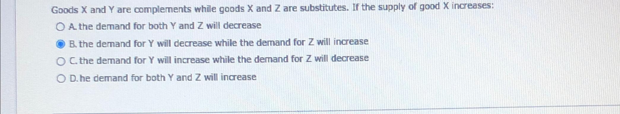 Solved Goods x ﻿and Y ﻿are complements while goods x ﻿and Z | Chegg.com