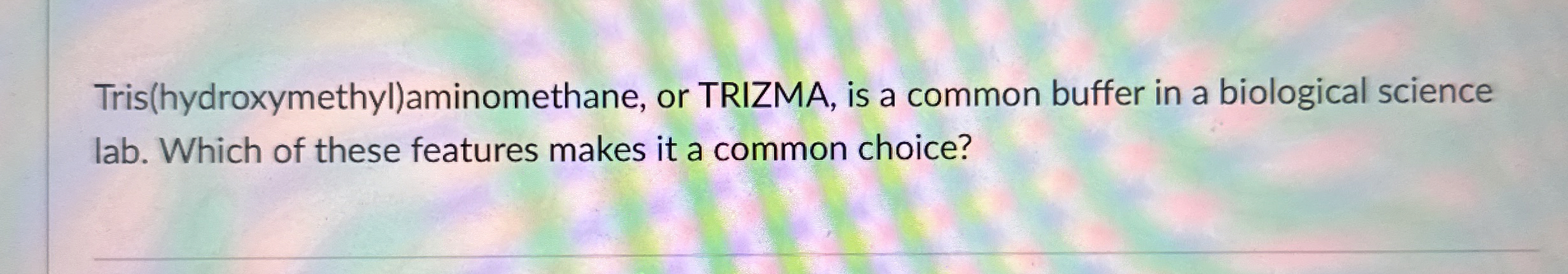 Solved Tris(hydroxymethyl)aminomethane, ﻿or TRIZMA, is a | Chegg.com