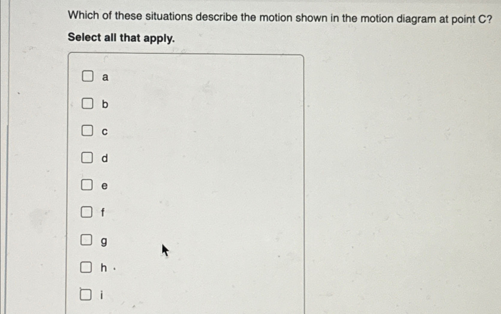 Which of these situations describe the motion shown | Chegg.com