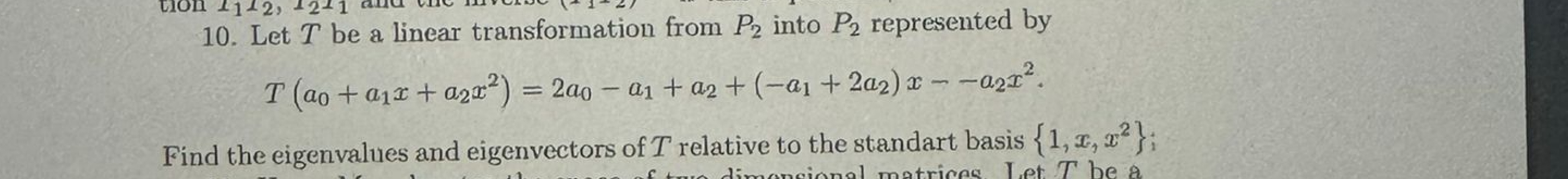 Solved Let T ﻿be a linear transformation from P2 ﻿into P2 | Chegg.com