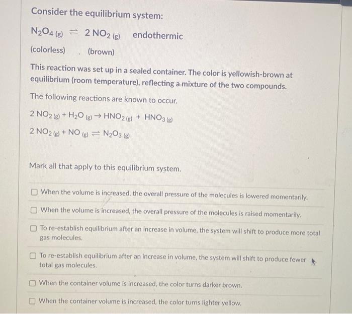 Solved N2O4( g)⇌2NO2( g) endothermic (colorless) (brown) | Chegg.com