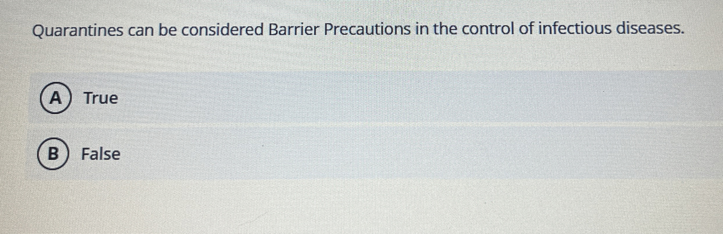 Solved Quarantines can be considered Barrier Precautions in | Chegg.com