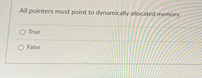 Solved All pointers must point to dynamically allocated | Chegg.com