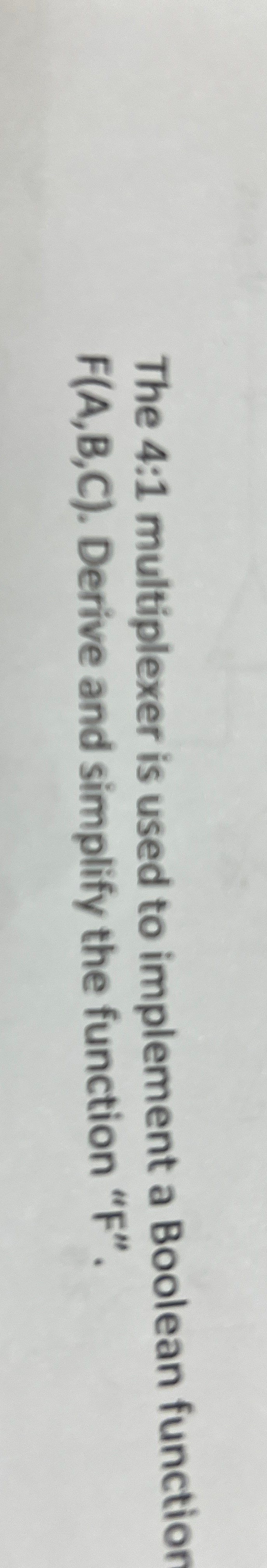 Solved The 4:1 ﻿multiplexer is used to implement a Boolean | Chegg.com