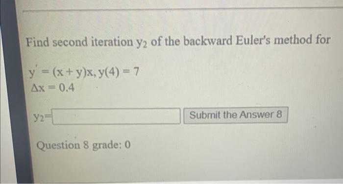 Solved Find second iteration y2 of the backward Euler's | Chegg.com