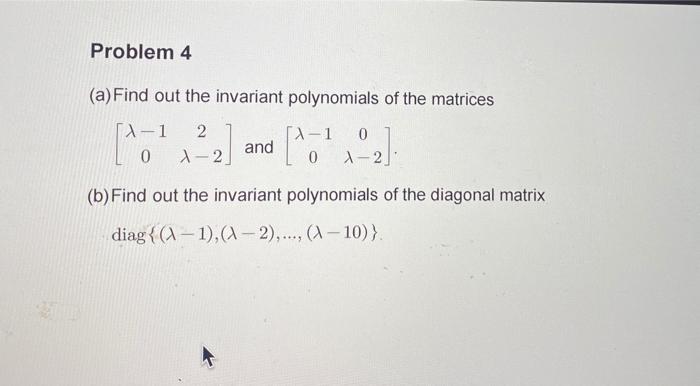 Solved (a) Find out the invariant polynomials of the | Chegg.com