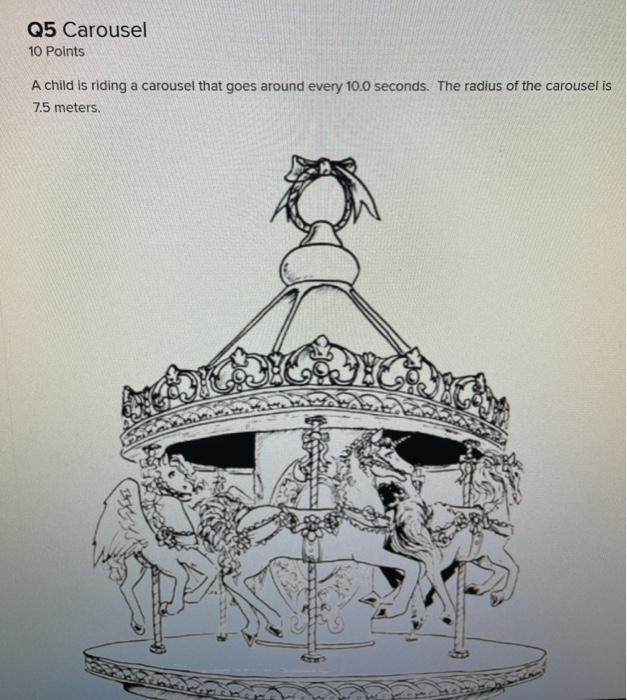 Solved Q5 Carousel 10 Points A child is riding a carousel | Chegg.com
