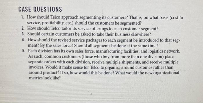 Solved CASE QUESTIONS 1. How should Telco approach | Chegg.com