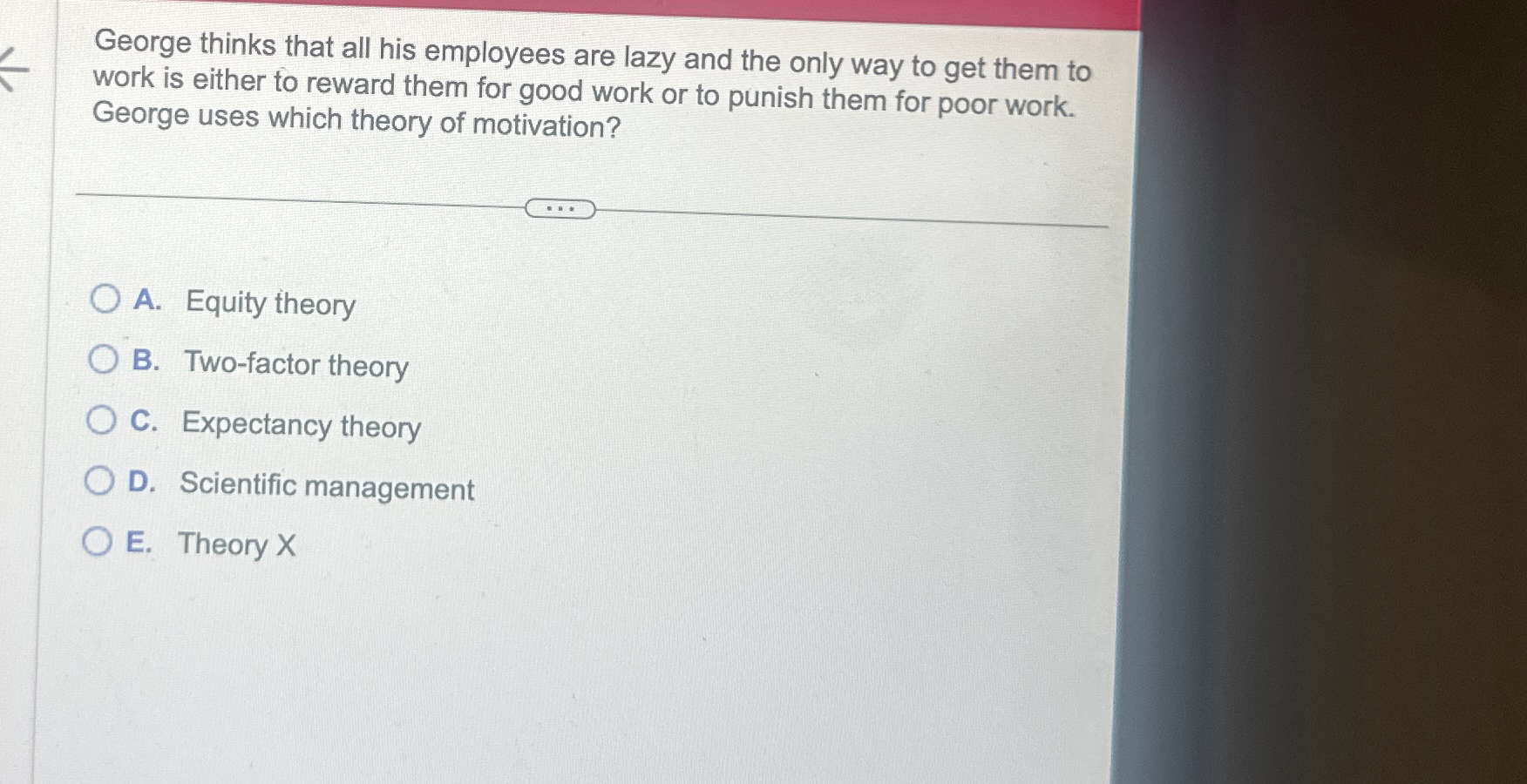 Solved George thinks that all his employees are lazy and the | Chegg.com