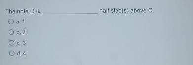 Solved The note D ﻿is half step(s) ﻿above C.a. 1b. 2c. 3d. 4 | Chegg.com