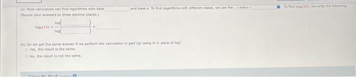 Solved (a) Most calculators can find logarithms with base | Chegg.com