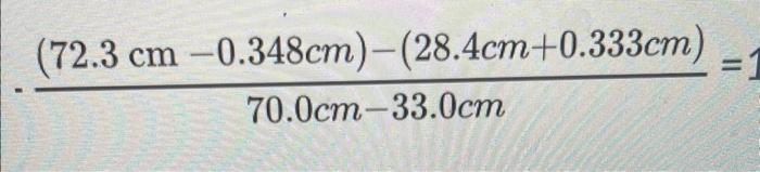 Solved 70.0 cm−33.0 cm(72.3 cm−0.348 cm)−(28.4 cm+0.333 cm)= | Chegg.com