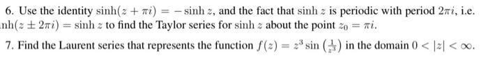 Solved 6. Use the identity sinh(z+πi)=−sinhz, and the fact | Chegg.com