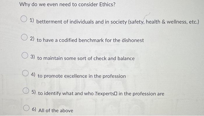 Solved Why do we even need to consider Ethics? 1) betterment | Chegg.com