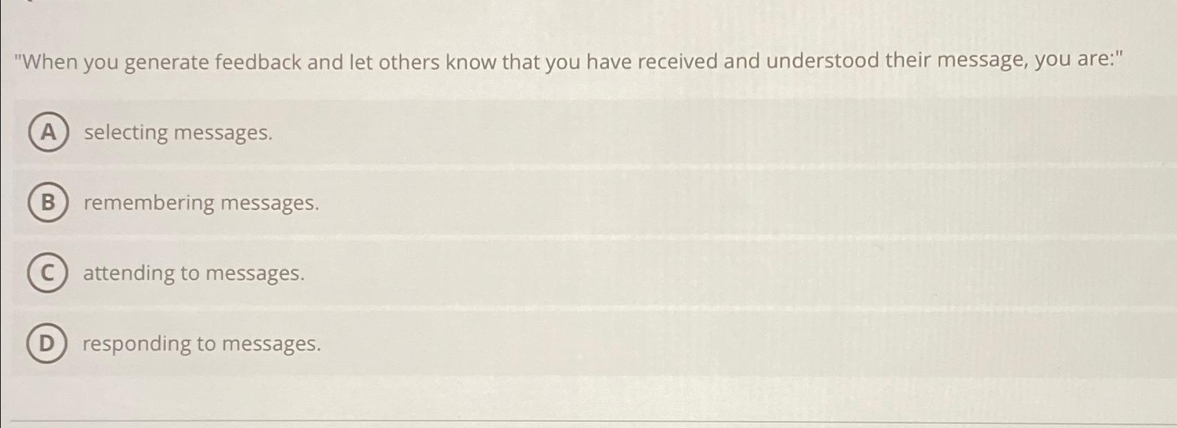 Solved "When you generate feedback and let others know that | Chegg.com