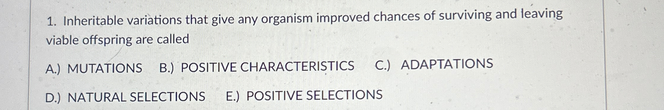 Solved Inheritable variations that give any organism | Chegg.com