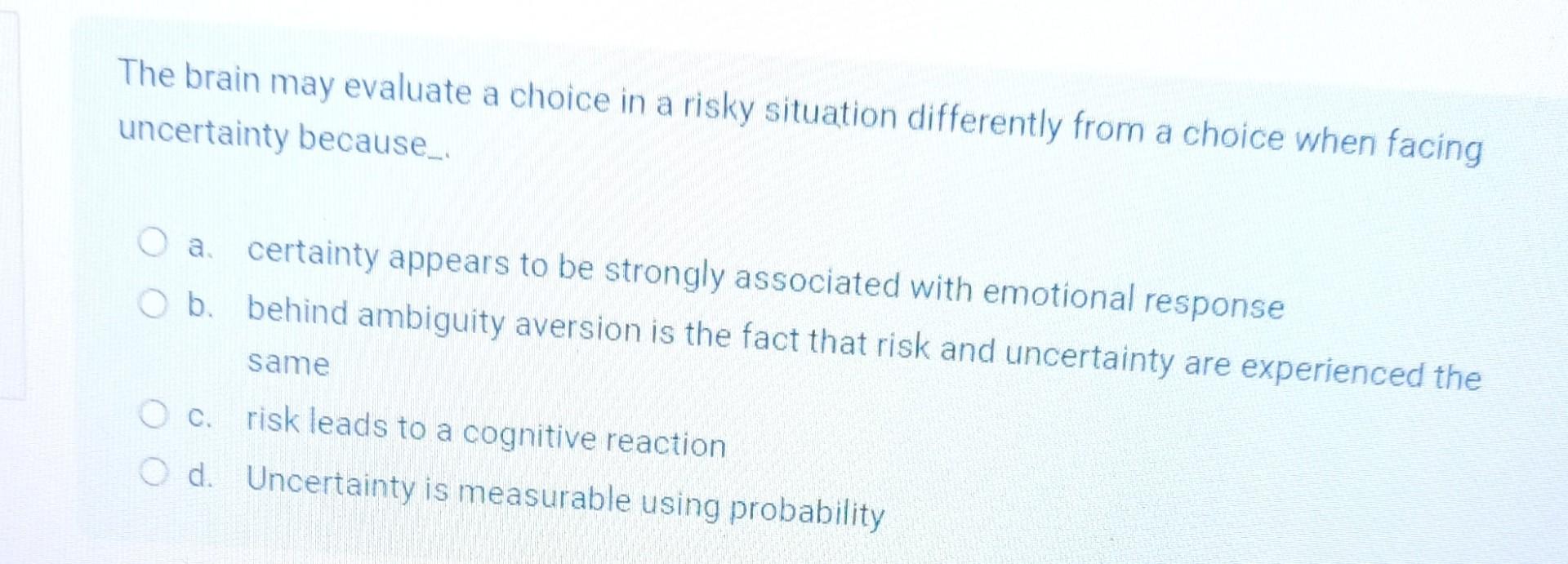 Solved The brain may evaluate a choice in a risky situation | Chegg.com
