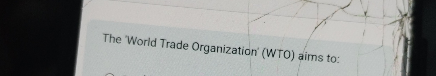 Solved The 'World Trade Organization' (WTO) ﻿aims to: | Chegg.com