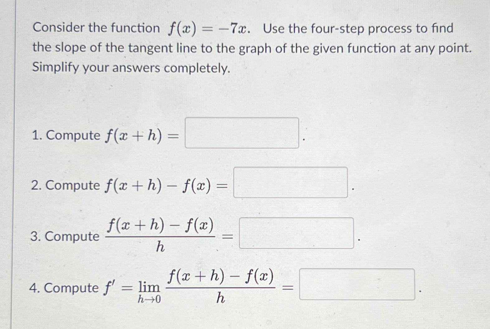 Solved Consider the function f(x)=-7x. ﻿Use the four-step | Chegg.com