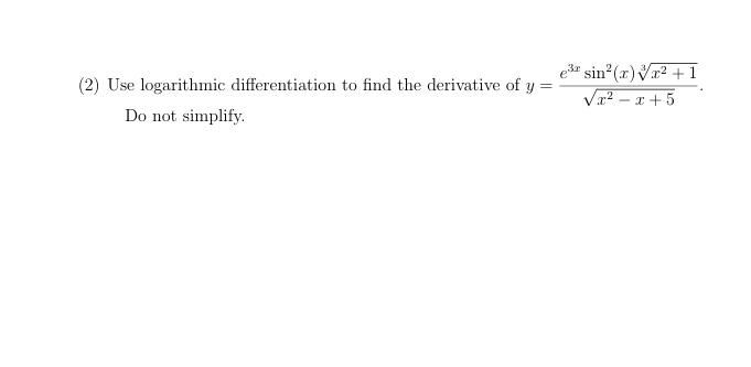 Solved (2) ﻿Use logarithmic differentiation to find the | Chegg.com