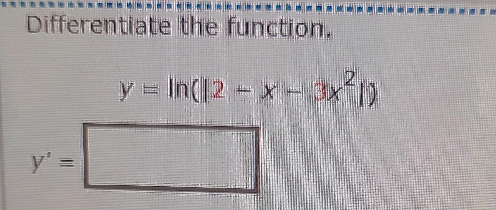 Solved Differentiate the function. y=ln(x)2 y′=Differentiate | Chegg.com