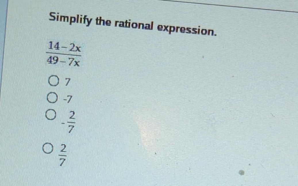 Solved Simplify the rational expression.14-2x49-7x7-7-2727 | Chegg.com