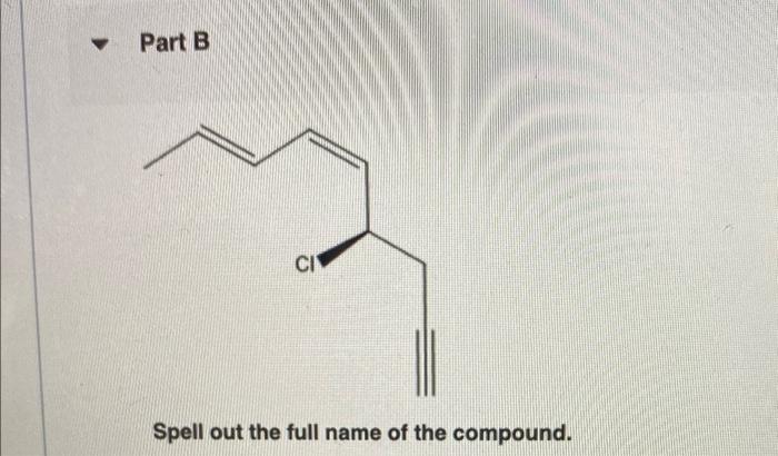 Solved Part B 22 Spell out the full name of the compound. | Chegg.com