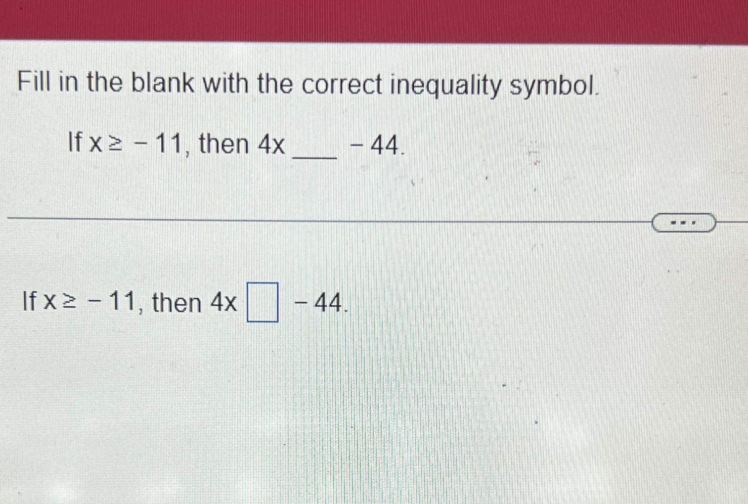 Solved Fill in the blank with the correct inequality | Chegg.com