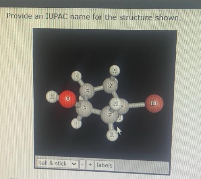 Solved Provide an IUPAC name for the structure shown. | Chegg.com