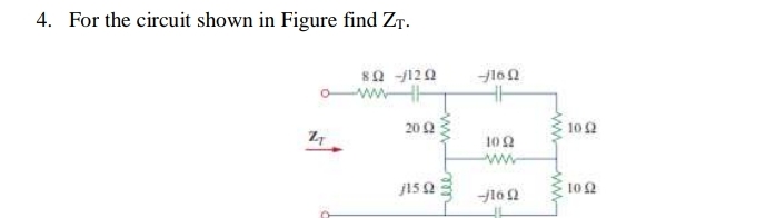 Solved For the circuit shown in Figure find ZT. | Chegg.com