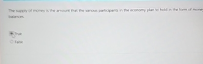 Solved The supply of money is the amount that the varidus | Chegg.com