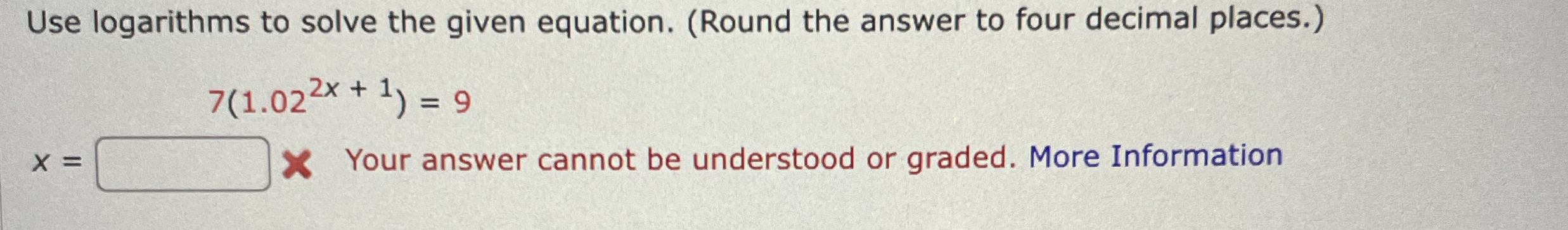 Solved Use logarithms to solve the given equation. (Round | Chegg.com
