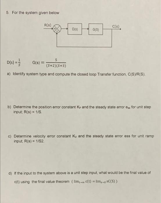 Solved 5. For the system given below R(s) C(s) D(s) G(S) 5 | Chegg.com