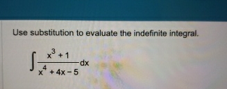 Solved Use substitution to evaluate the indefinite | Chegg.com