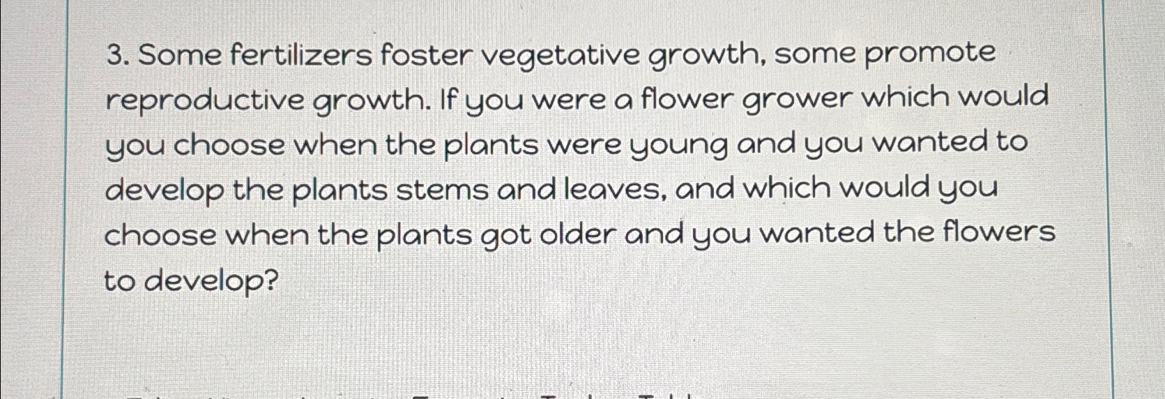 Solved Some fertilizers foster vegetative growth, some | Chegg.com