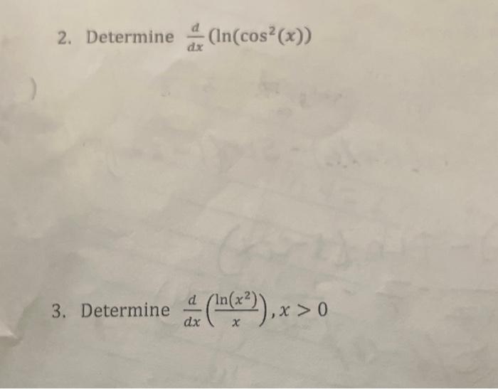 Solved dxd(ln(cos2(x)) dxd(xln(x2)),x>0 | Chegg.com