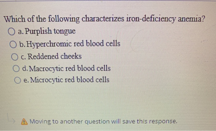 Solved Which of the following characterizes iron-deficiency | Chegg.com