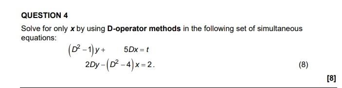 Solved QUESTION 4 Solve for only x by using D-operator | Chegg.com