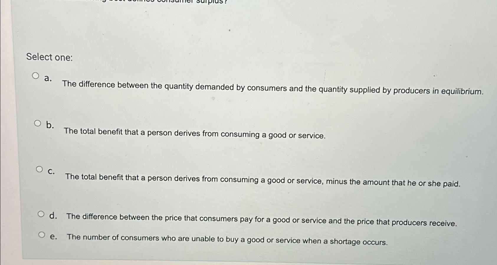 Solved Select one:a. ﻿The difference between the quantity | Chegg.com