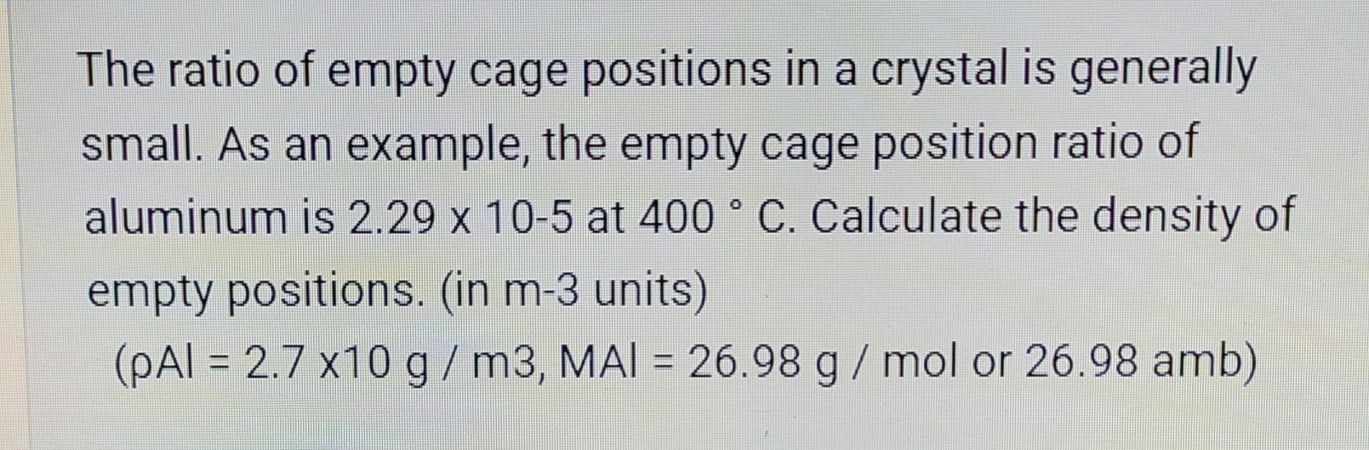 Solved The ratio of empty cage positions in a crystal is | Chegg.com