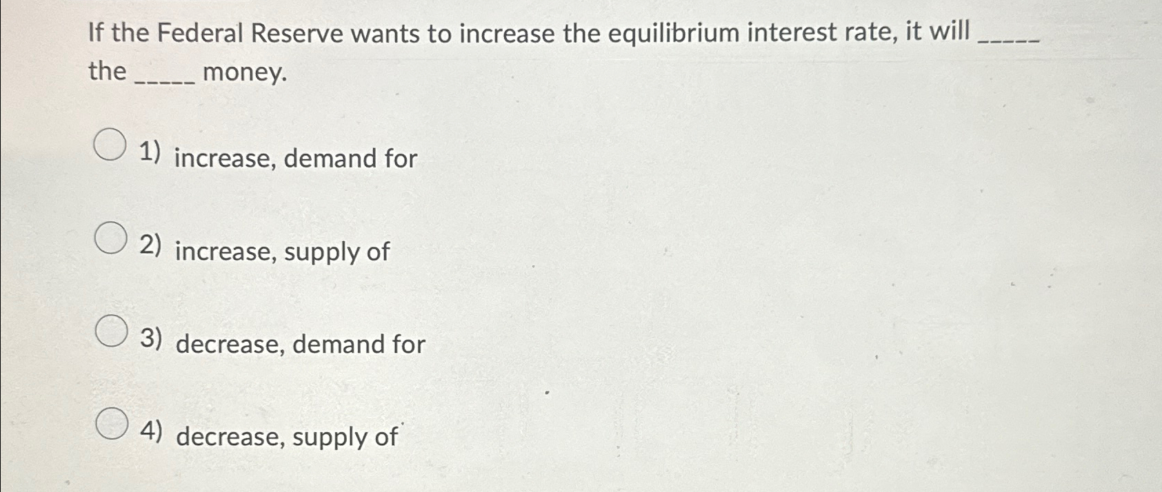 Solved If the Federal Reserve wants to increase the | Chegg.com