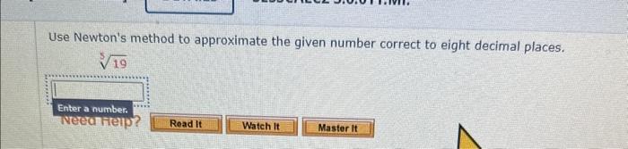 Solved Use Newton's method to approximate the given number | Chegg.com