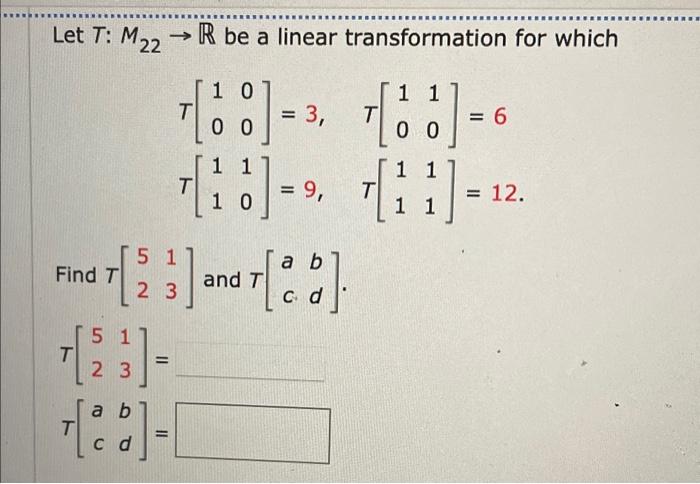 Solved Let T:M22→R be a linear transformation for which | Chegg.com