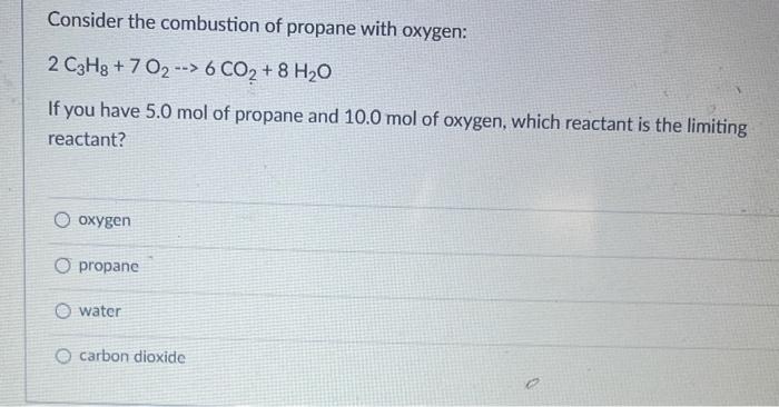 Solved Consider the combustion of propane with oxygen: | Chegg.com