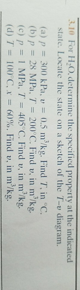 Solved 3.10 For H2O, determine the specified property at the | Chegg.com
