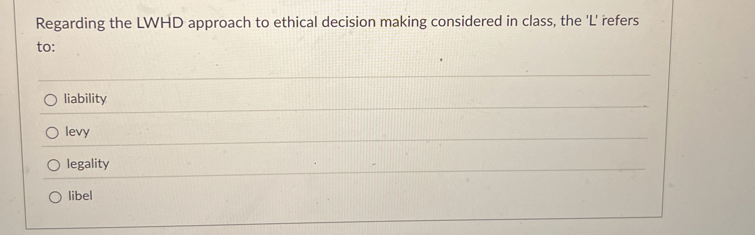Solved Regarding the LWHD approach to ethical decision | Chegg.com