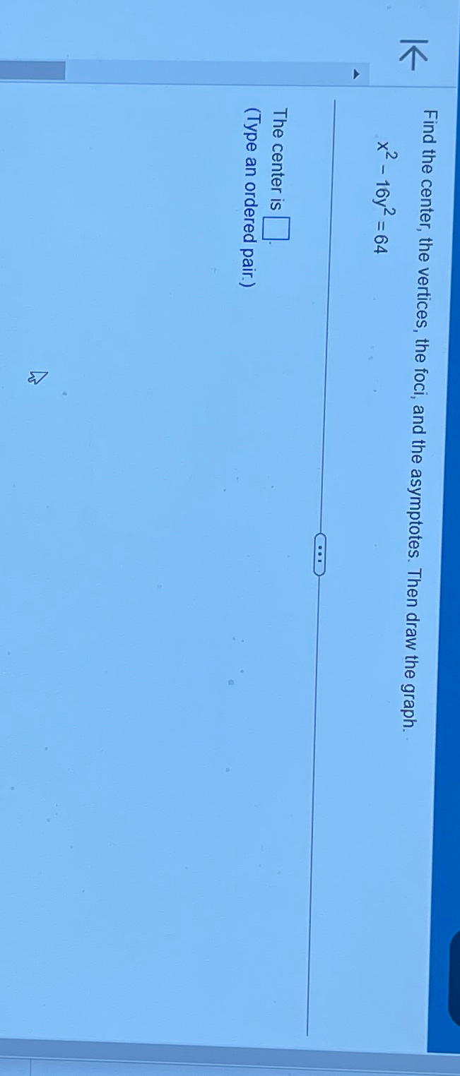 Solved Find the center, the vertices, the foci, and the | Chegg.com